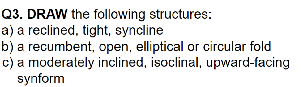 Solved Q3. DRAW the following structures: a) a reclined, | Chegg.com