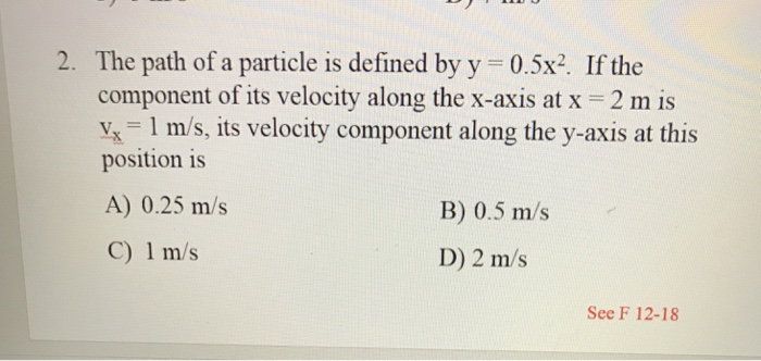 Solved The path of a particle is defined by y = 0.5x^2. If | Chegg.com