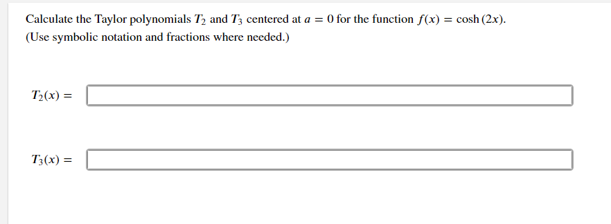 Solved Calculate the Taylor polynomials T2 and T3 centered | Chegg.com