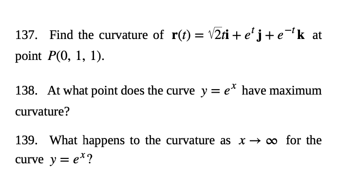 Solved 137. Find the curvature of r(t) = √2ti + e¹j+e¯¹k at | Chegg.com