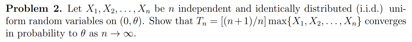 Solved Problem 2. Let X1,X2,…,Xn be n independent and | Chegg.com