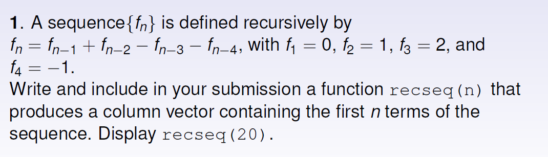 Solved 1. A sequence{{n} is defined recursively by fn = fn-1 | Chegg.com