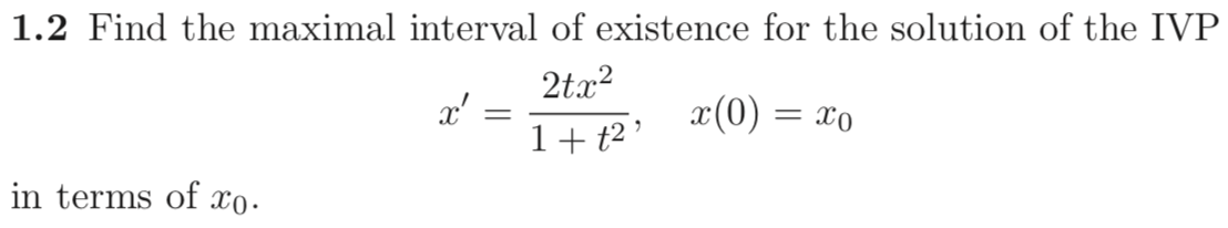 Solved 1.2 Find the maximal interval of existence for the | Chegg.com
