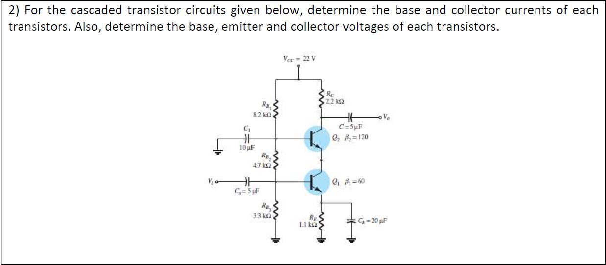 Solved 2) For the cascaded transistor circuits given below, | Chegg.com