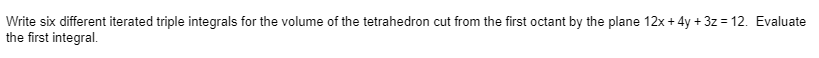 Solved Write six different iterated triple integrals for the | Chegg.com
