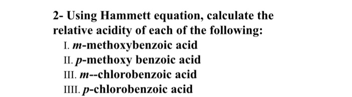 Solved 2- Using Hammett equation, calculate the relative | Chegg.com