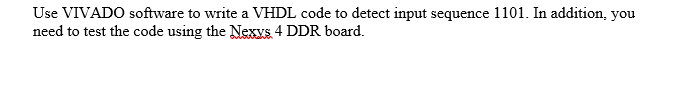 Solved Use Vivado Software To Write A Vhdl Code To Detect 