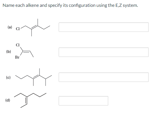 Solved Name Each Alkene And Specify Its Configuration Using
