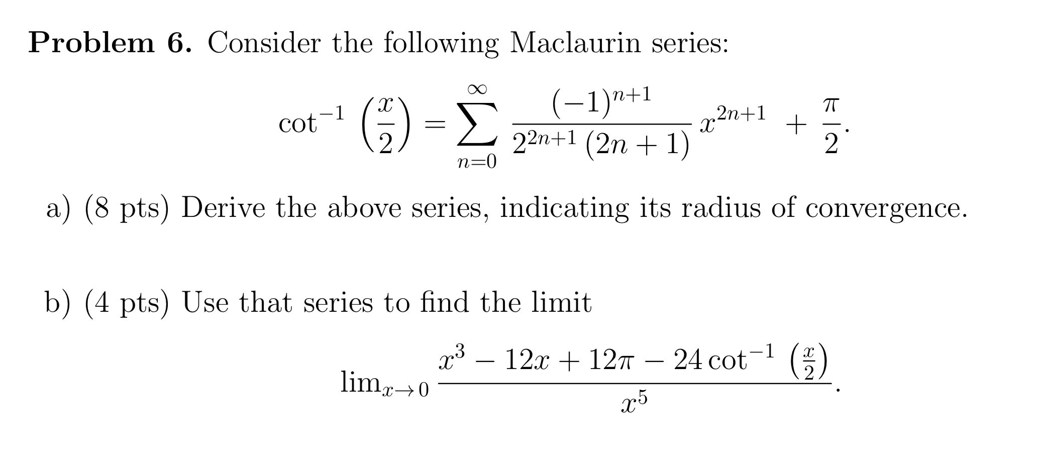 Solved Problem 6. Consider the following Maclaurin series: | Chegg.com