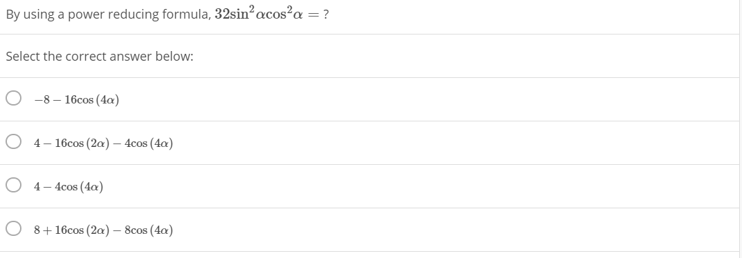 Solved By using a power reducing formula, 32sin? acos a = ? | Chegg.com