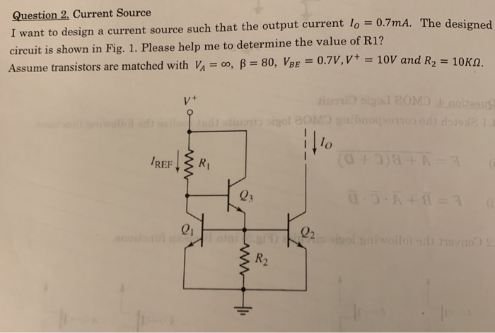 Solved Question 2, Current Source I want to design a current | Chegg.com
