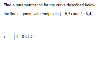 Solved Find a parametrization for the curve described below. | Chegg.com