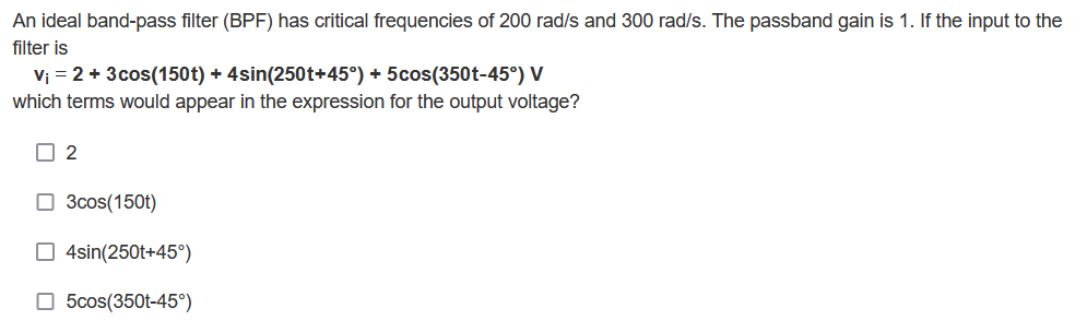 Solved An ideal band-pass filter (BPF) has critical | Chegg.com