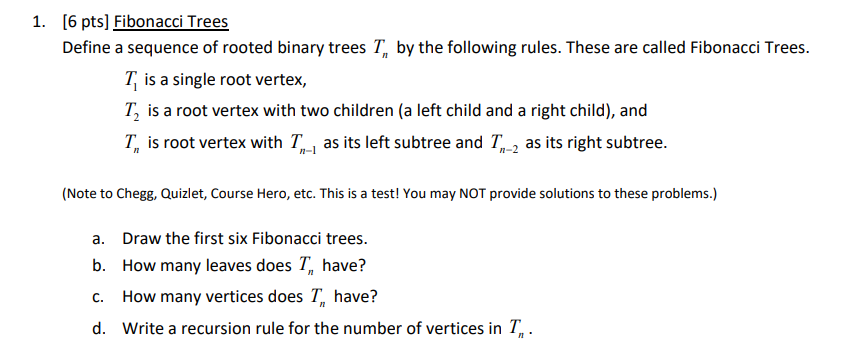 Solved 1. [6 pts) Fibonacci Trees Define a sequence of | Chegg.com