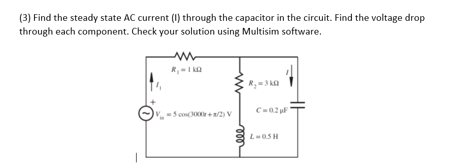 Solved (3) ﻿Find the steady state AC current (I) ﻿through | Chegg.com