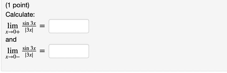 Solved limx→0+∣3x∣sin3x= and limx→0−∣3x∣sin3x= | Chegg.com