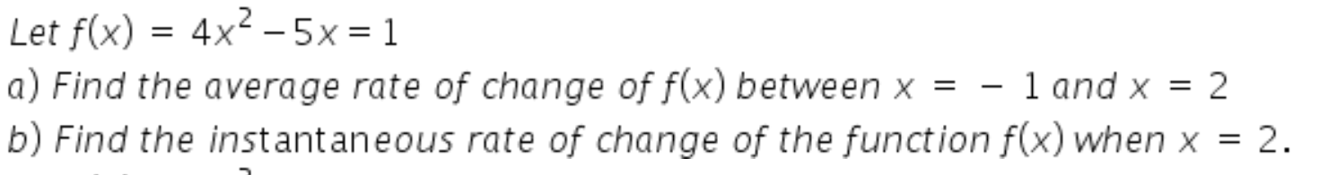 Solved Let f(x) = 4x2–5x=1 a) Find the average rate of | Chegg.com