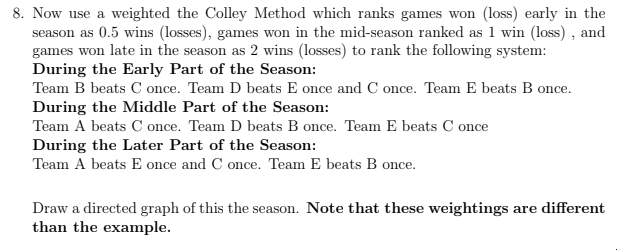 8. Now use a weighted the Colley Method which ranks | Chegg.com