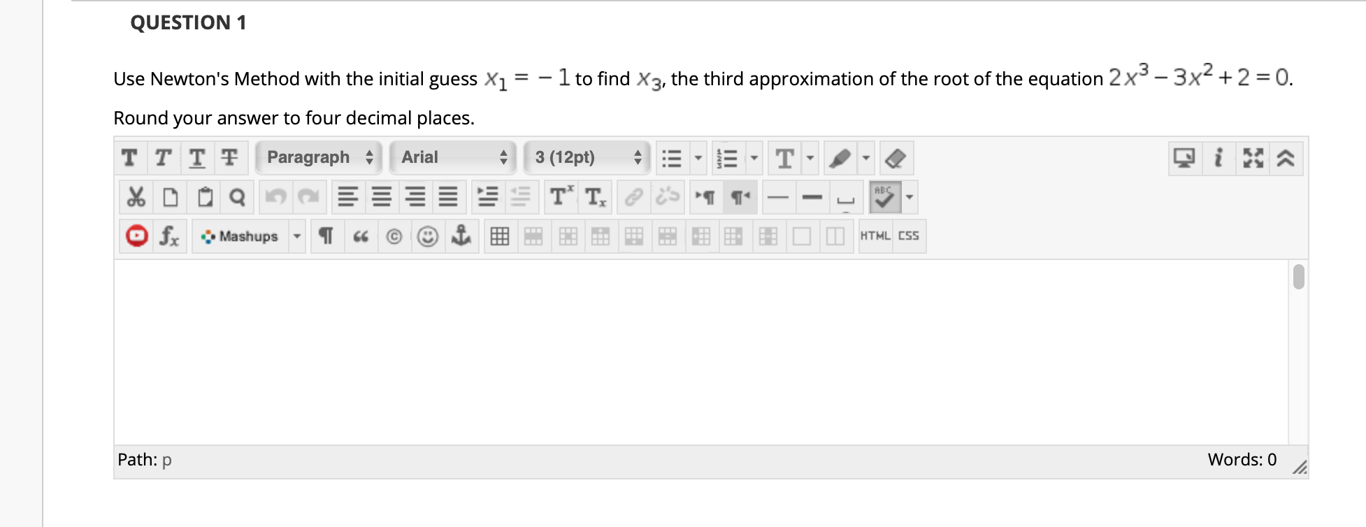 Solved QUESTION 1 Use Newton's Method with the initial guess | Chegg.com
