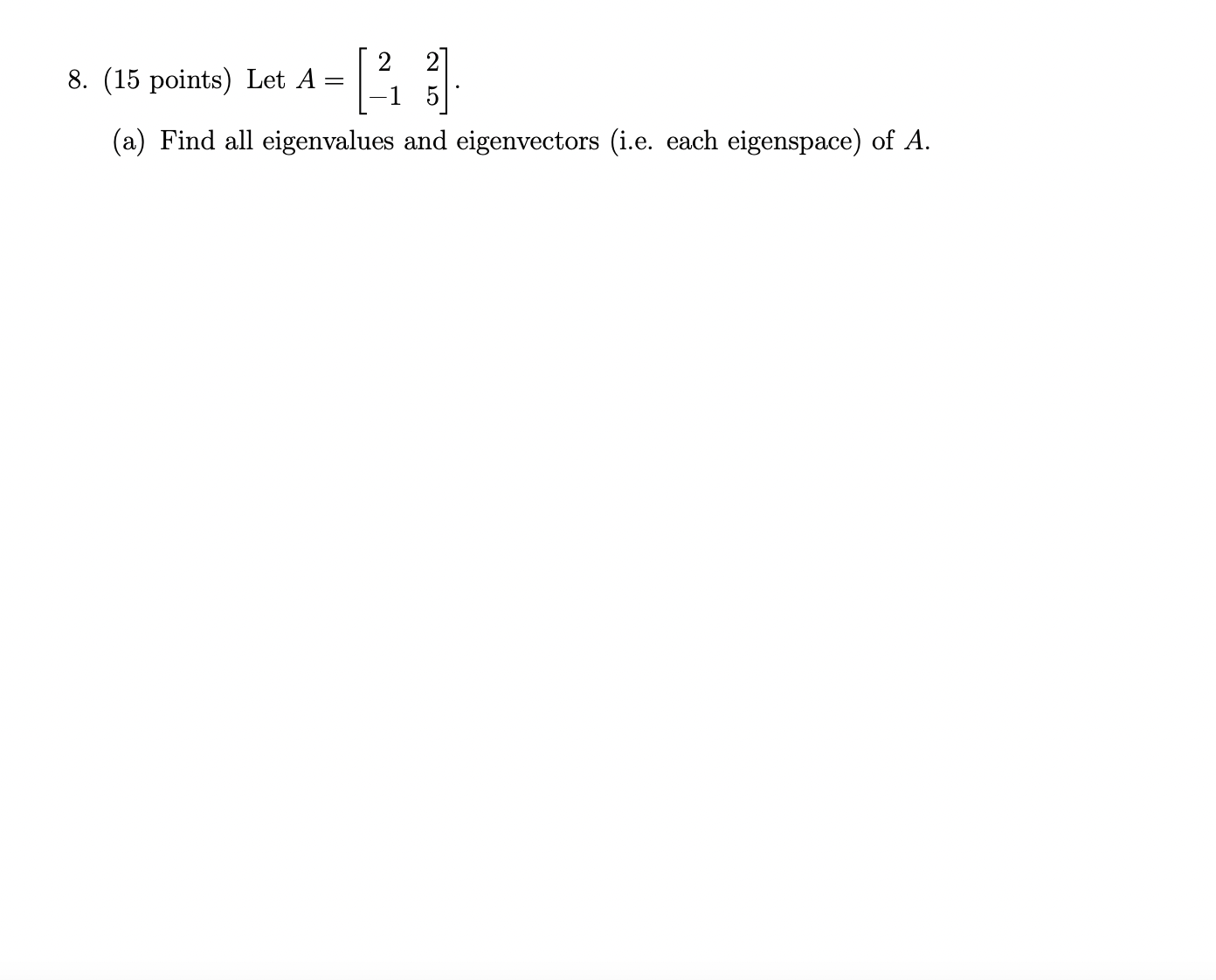Solved (15 ﻿points) ﻿Let A=[22-15]. (b) ﻿Determine whether A | Chegg.com