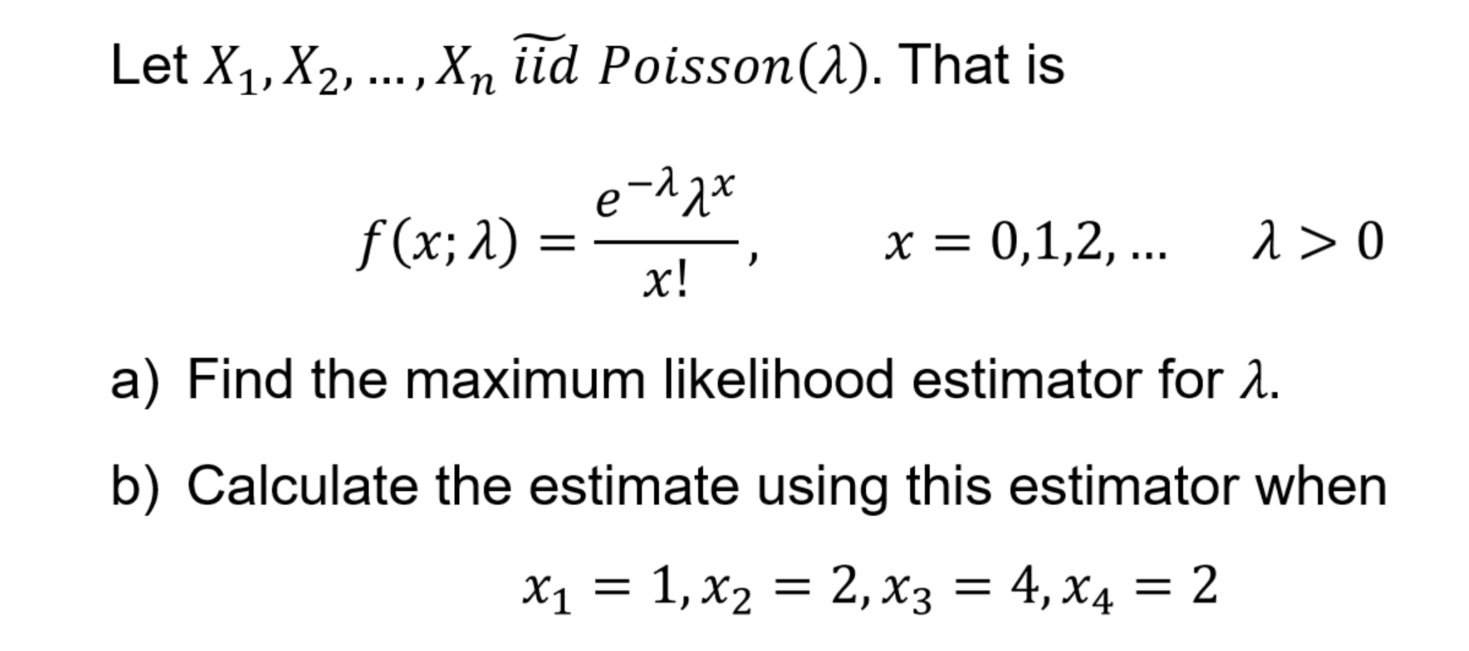 Solved Let x1,x2,dots,xnwidetilde( ﻿iid ) ﻿Poisson (λ). | Chegg.com