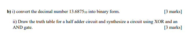 Solved b) i) convert the decimal number 13.687510 into | Chegg.com