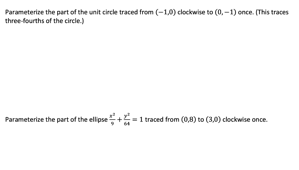 Solved Parameterize the part of the unit circle traced from | Chegg.com