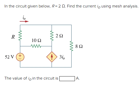 Solved In the circuit given below, R=2Ω. Find the current iO | Chegg.com
