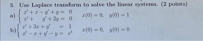 Solved 3. Use Laplace transform to solve the linear systems. | Chegg.com