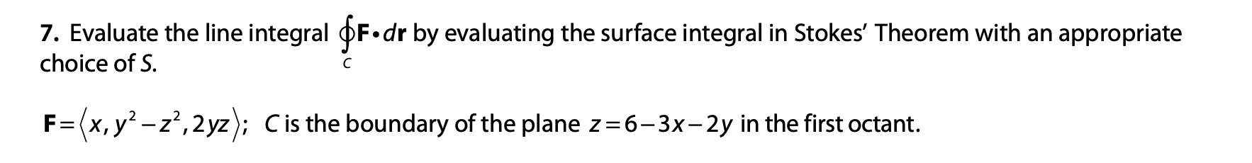 Solved 7. Evaluate the line integral F•dr by evaluating the | Chegg.com