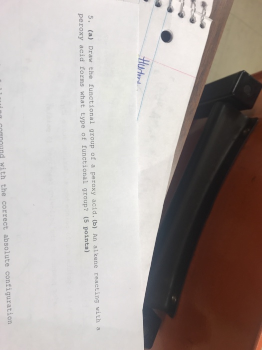 Solved Hur 5. (a) Draw the functional group of a peroxy | Chegg.com