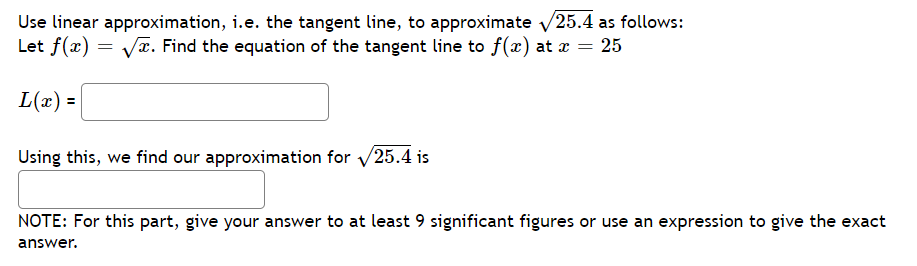 Solved Use linear approximation, i.e. the tangent line, to | Chegg.com