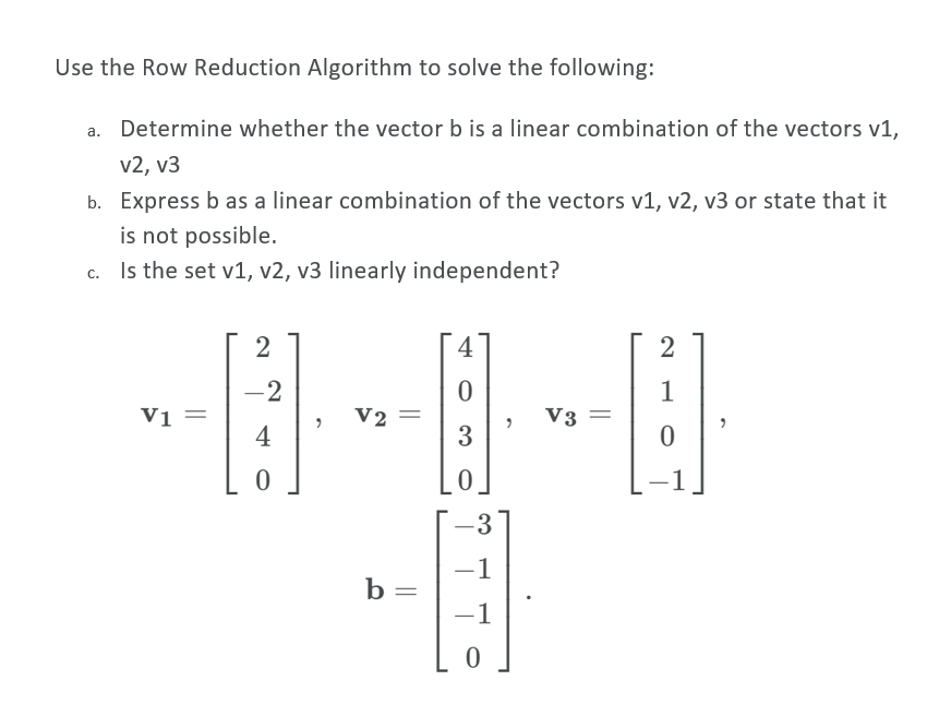 Solved Use the Row Reduction Algorithm to solve the | Chegg.com