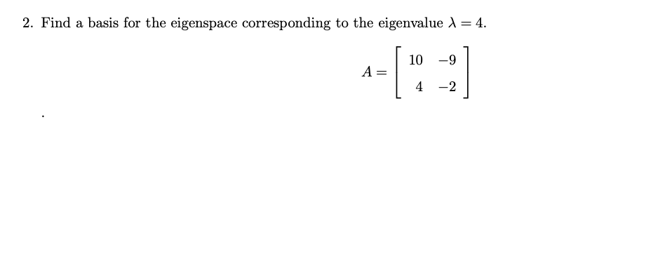 Solved Find a basis for the eigenspace corresponding to the | Chegg.com