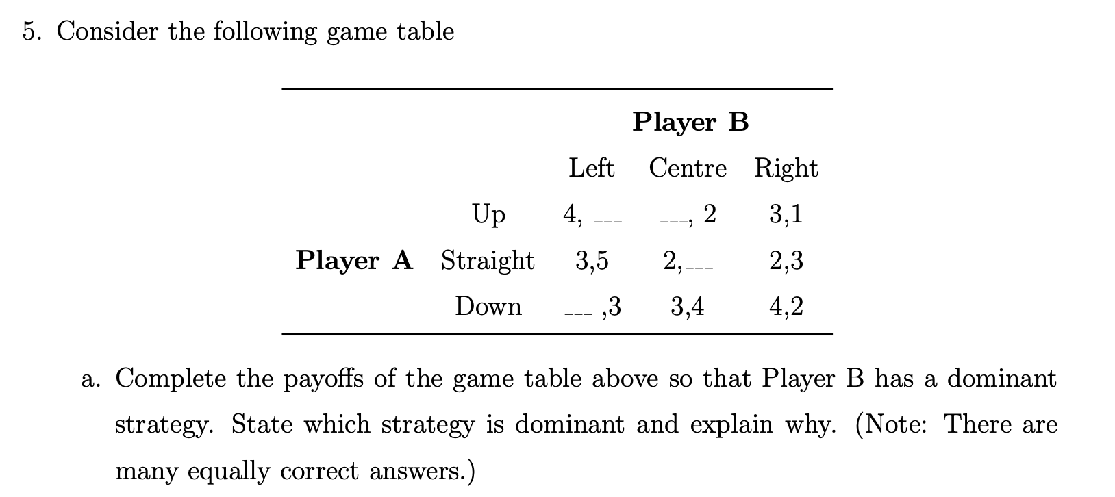 Solved 5. Consider the following game table Player B Left | Chegg.com