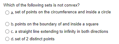 Solved Which of the following sets is not convex?a. ﻿set of | Chegg.com