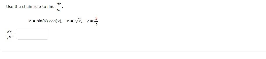 Solved Use the chain rule to find dtdz. | Chegg.com