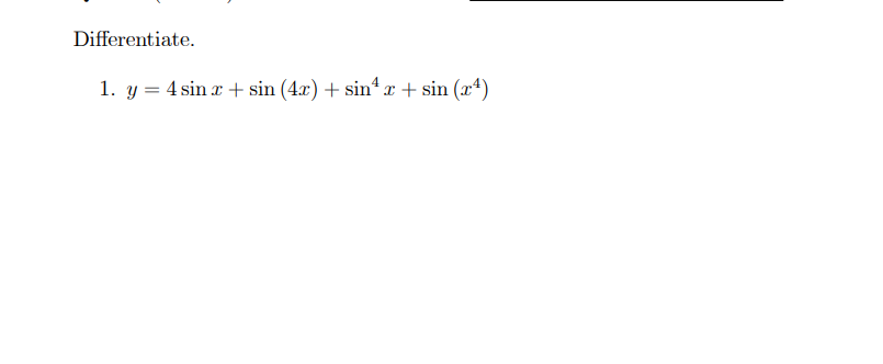 Solved Differentiate.y=4sinx+sin(4x)+sin4x+sin(x4) | Chegg.com
