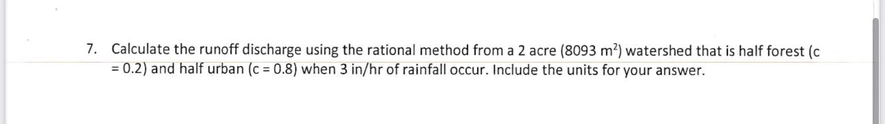 Solved 7. Calculate the runoff discharge using the rational | Chegg.com