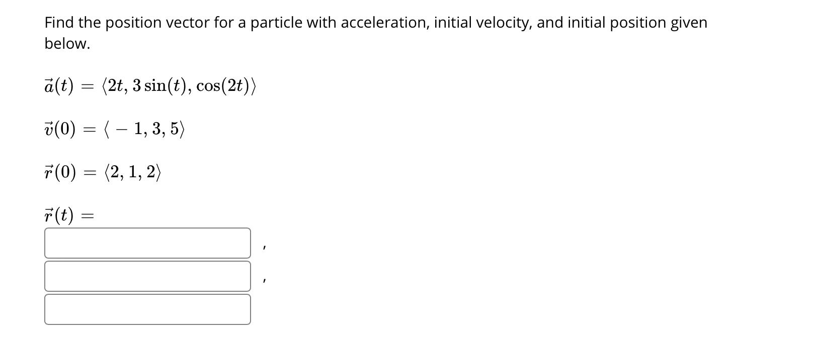 Solved Find The Position Vector For A Particle With
