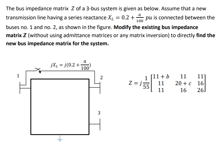 Solved 100 The bus impedance matrix Z of a 3-bus system is | Chegg.com