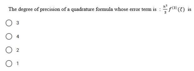 Solved The degree of precision of a quadrature formula whose | Chegg.com