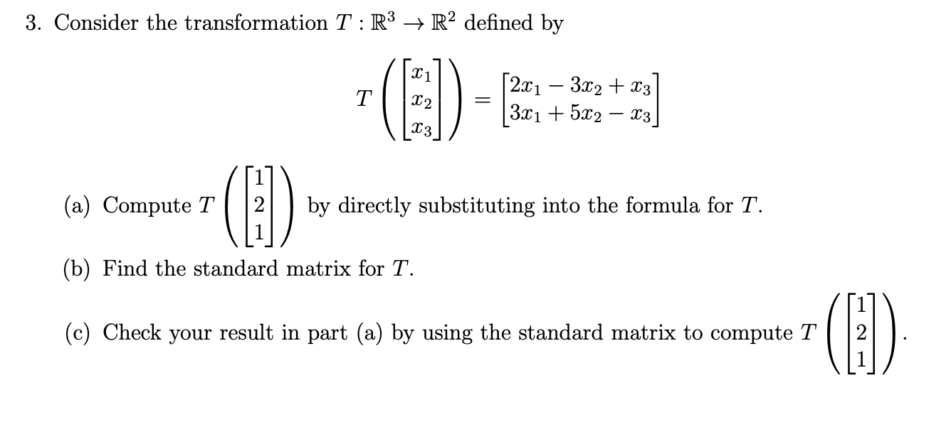 Solved 3. Consider the transformation T: R3 + R2 defined by | Chegg.com