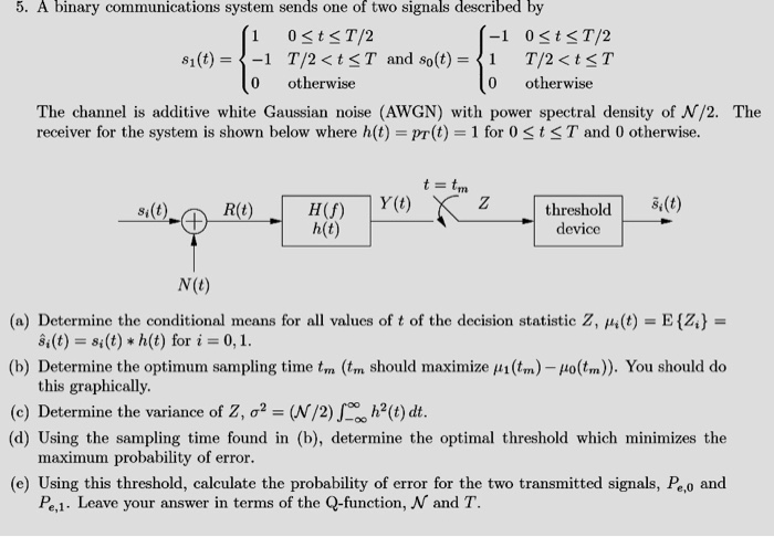 5. A binary communications system sends one of two | Chegg.com