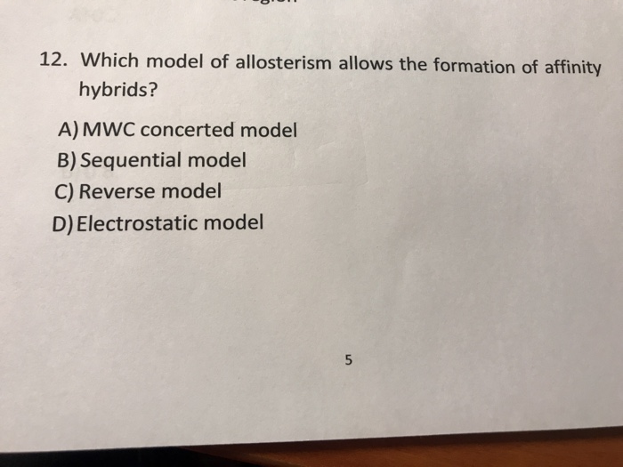 Solved 12. Which model of allosterism allows the formation | Chegg.com
