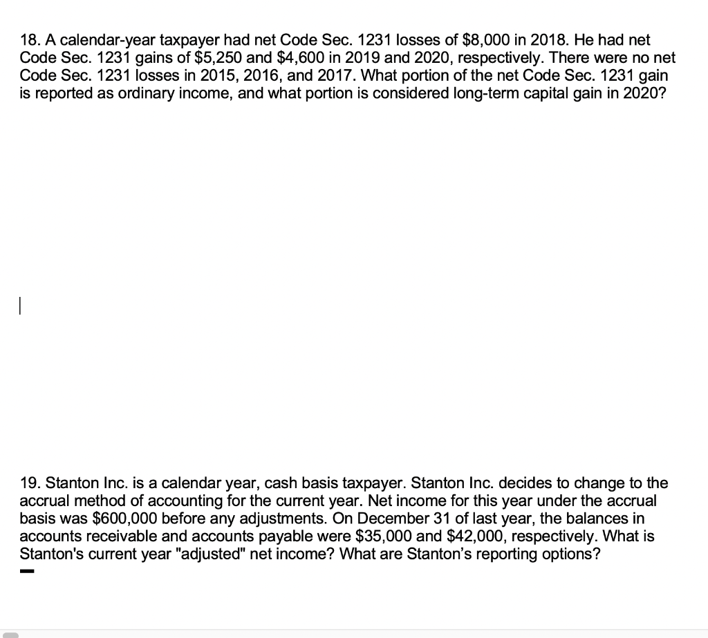 Solved 18. A calendar-year taxpayer had net Code Sec. 1231 | Chegg.com