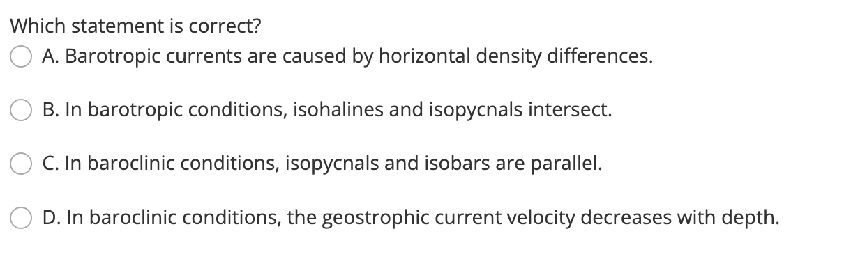 Solved Which statement is correct? A. Barotropic currents | Chegg.com