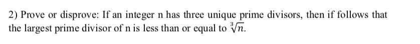 Solved 2) Prove or disprove: If an integer n has three | Chegg.com
