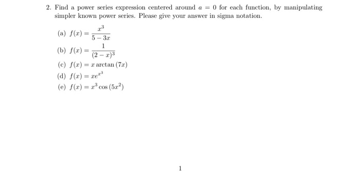 Solved Find a power series expression centered around a = 0 | Chegg.com