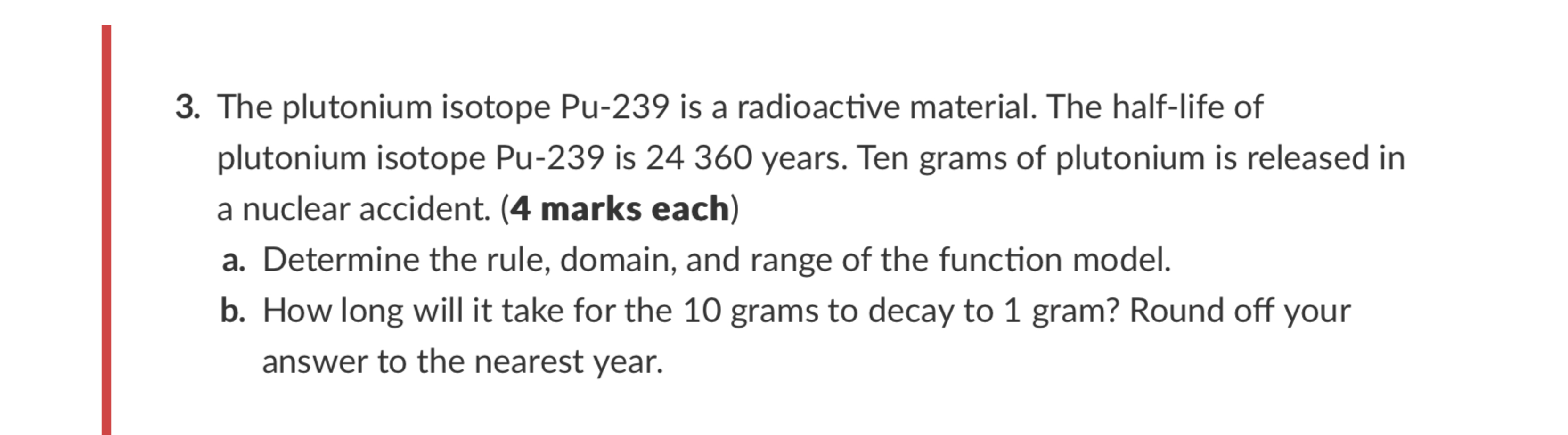 [Solved]: 3. The plutonium isotope ( mathrm{Pu}-239 ) is